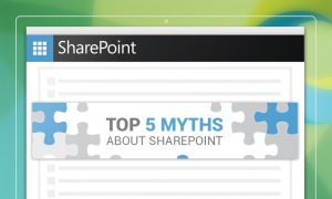 Top 5 SharePoint Myths Debunked