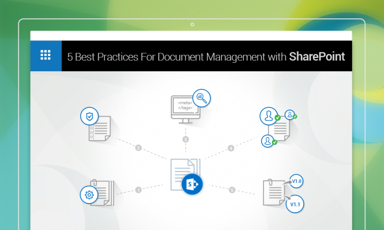 5 Best Practices For Document Management with SharePoint 5 Best Practices For Document Management with SharePoint