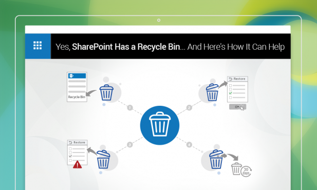 Yes, SharePoint Has a Recycle Bin... And Here's How It Can Help